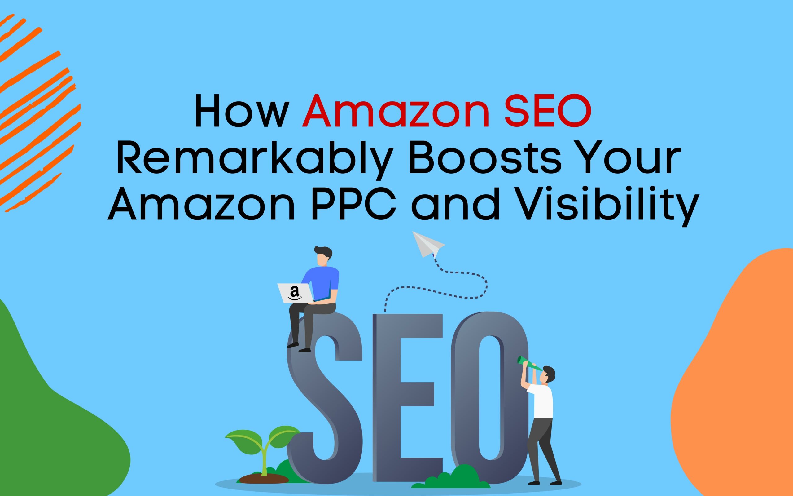 How Amazon SEO Remarkably Boosts Your PPC and Visibility