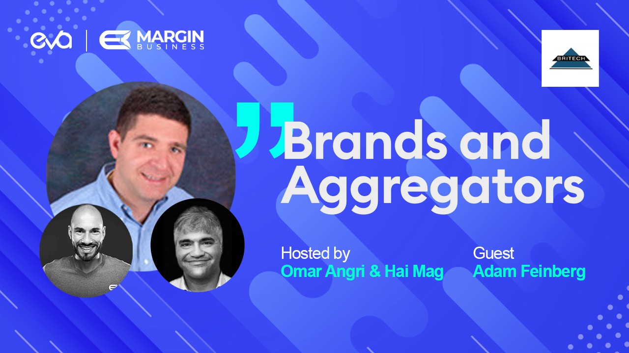 Brands and Aggregators | E. 11 | With Adam Feinberg from Britech Inc