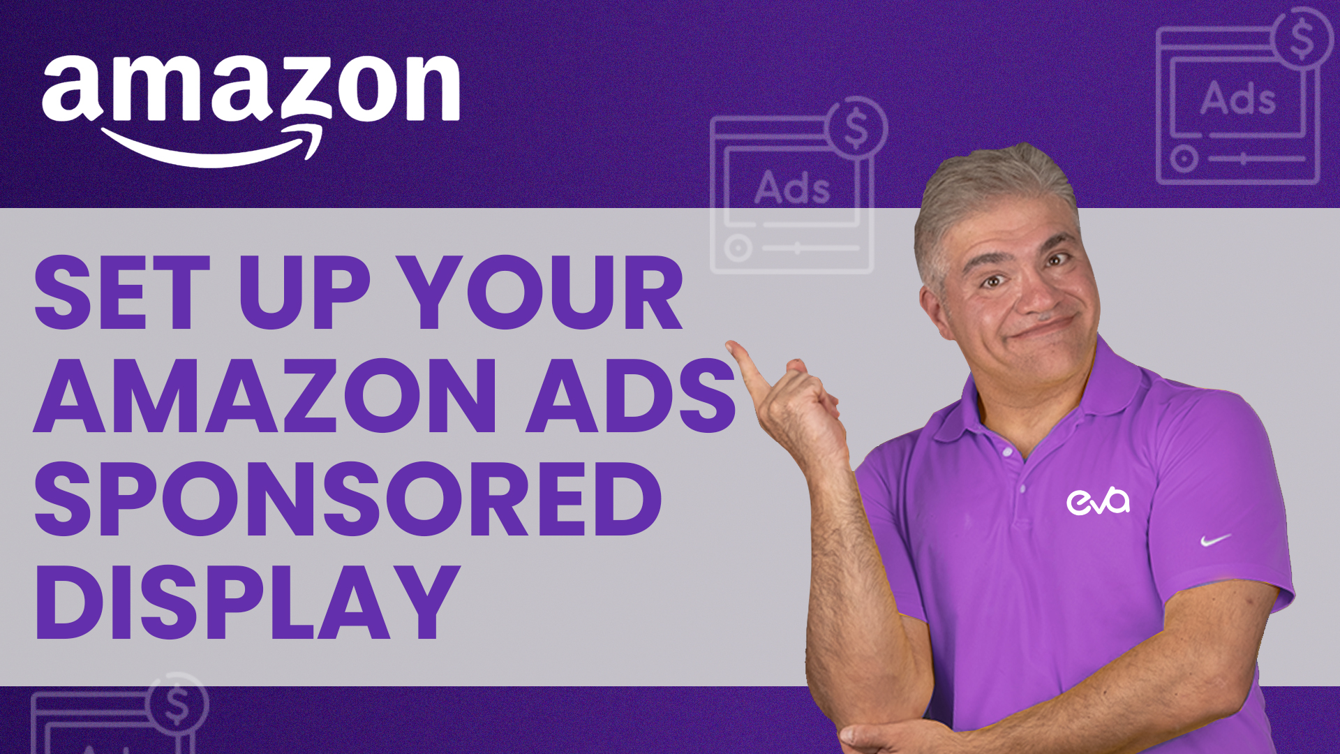 Amazon Ads Sponsored Display - Step-by-Step Tutorial