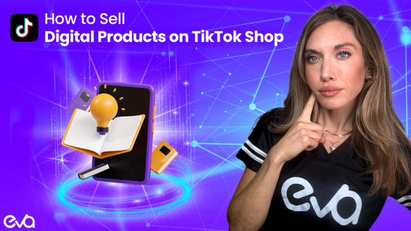 How to Sell Digital Products on TikTok Shop | Eva Commerce